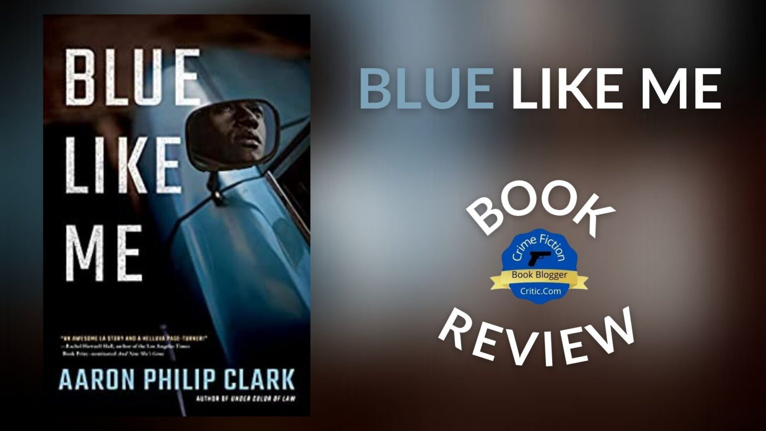 Book Review: Blue Like Me by Aaron Philip Clark : crimefictioncritic.com