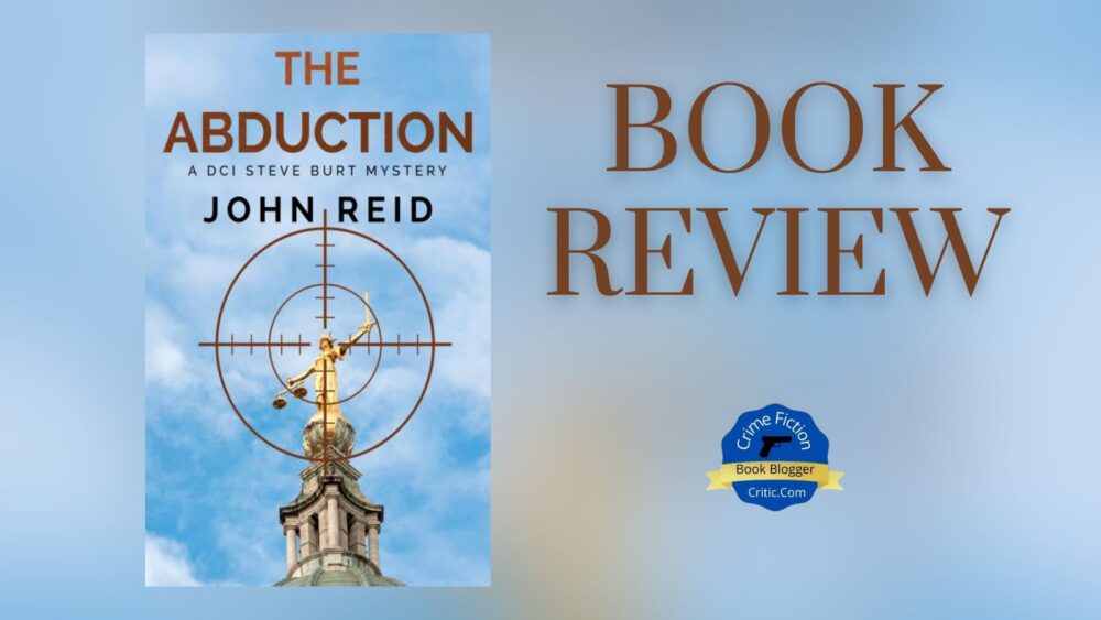 Book review: The Abduction by John Reid : crimefictioncritic.com