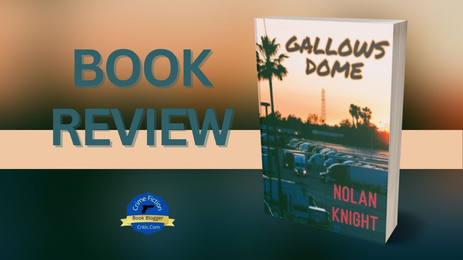 Gallows Dome by Nolan Knight Review : crimefictioncritic.com