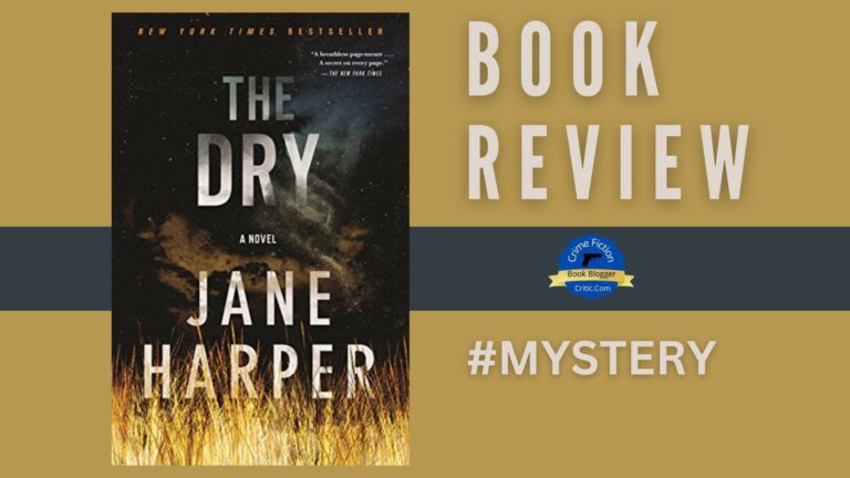 The Dry by Jane Harper Review : crimefictioncritic.com