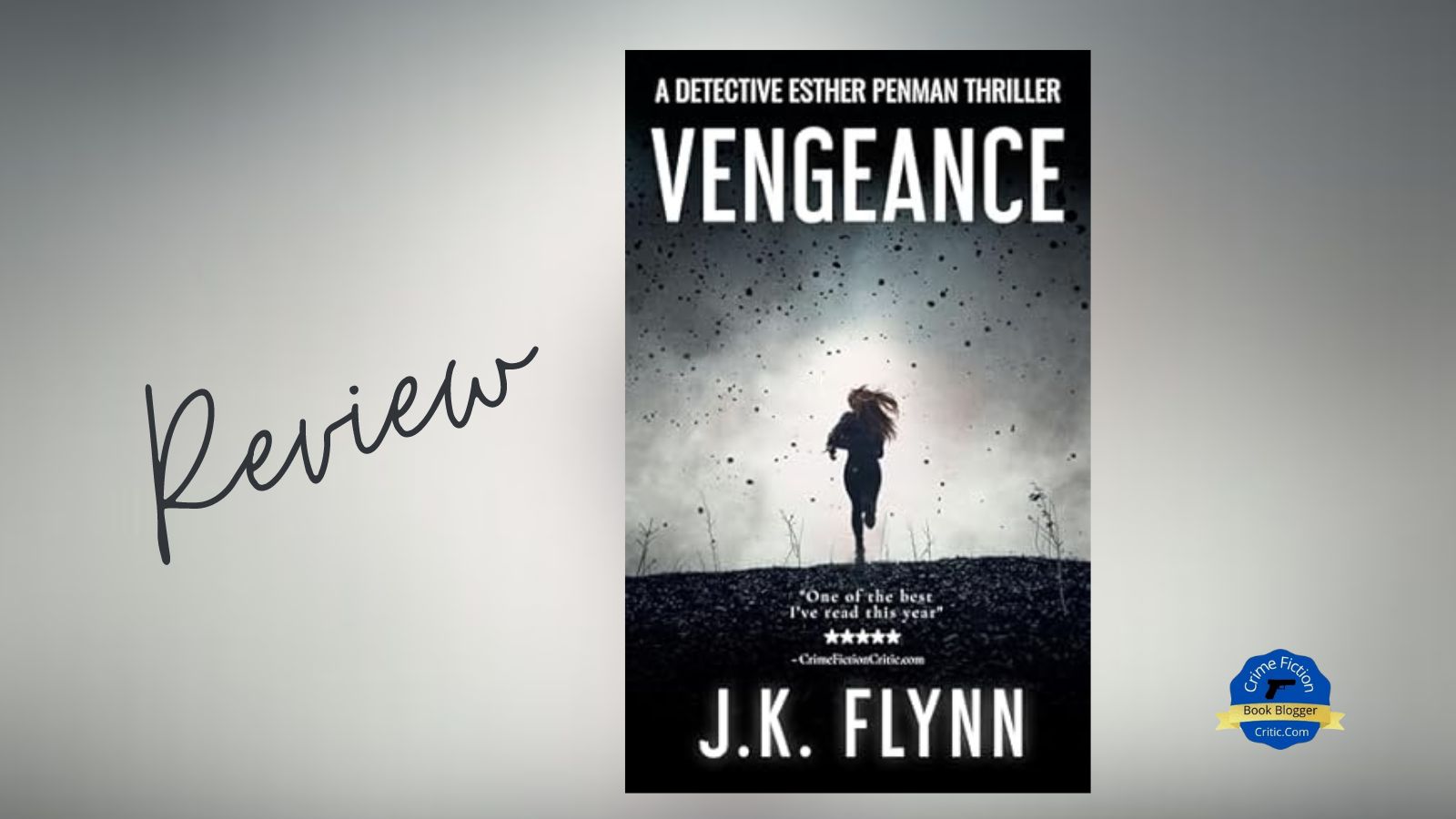 Vengeance By J.K. Flynn Review : crimefictioncritic.com