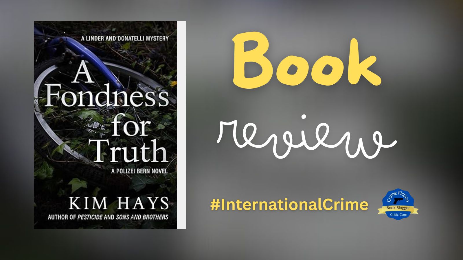 A Fondness for Truth by Kim Hays Review : crimefictioncritic.com